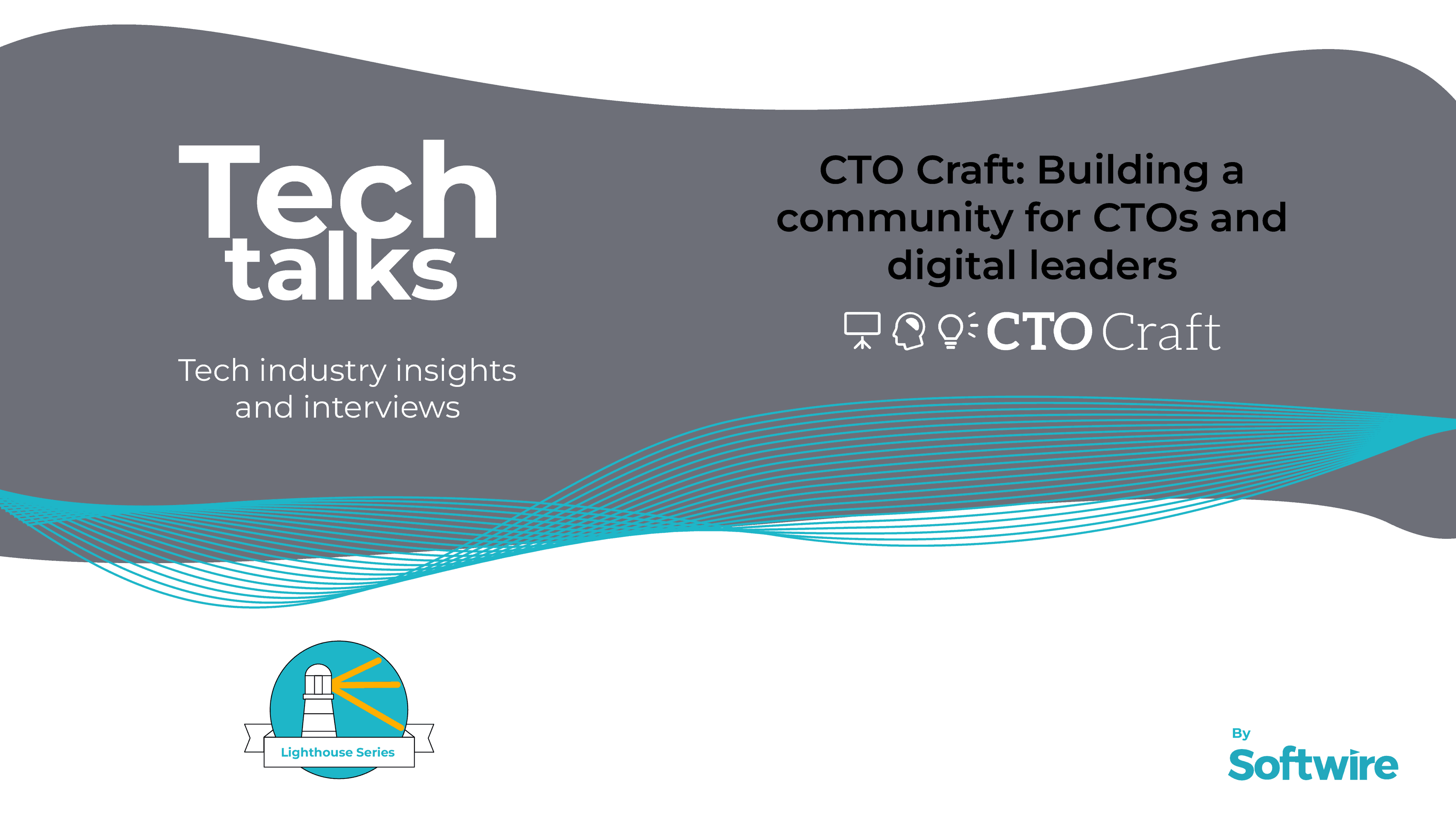 CTO Craft: Building a community for CTOs and digital leaders - Softwire