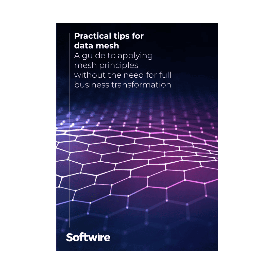 Practical tips for data mesh - Softwire